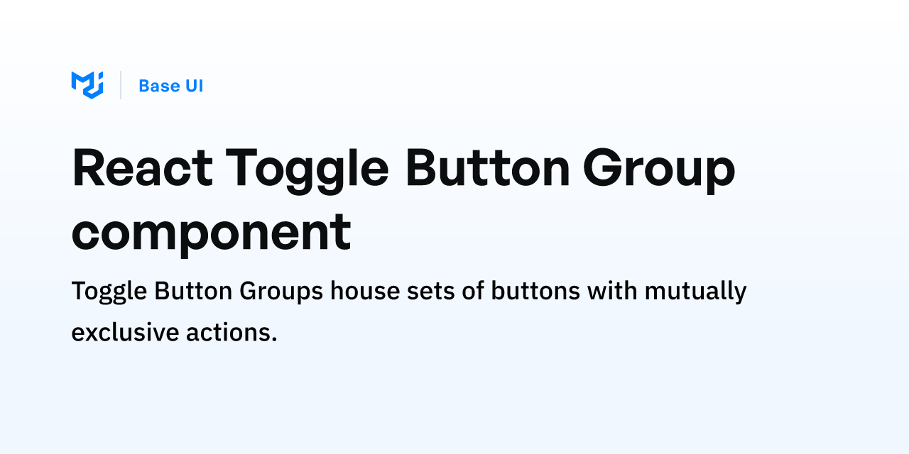 React Toggle Button Group component - Base UI React Toggle Button Group component - Base UI